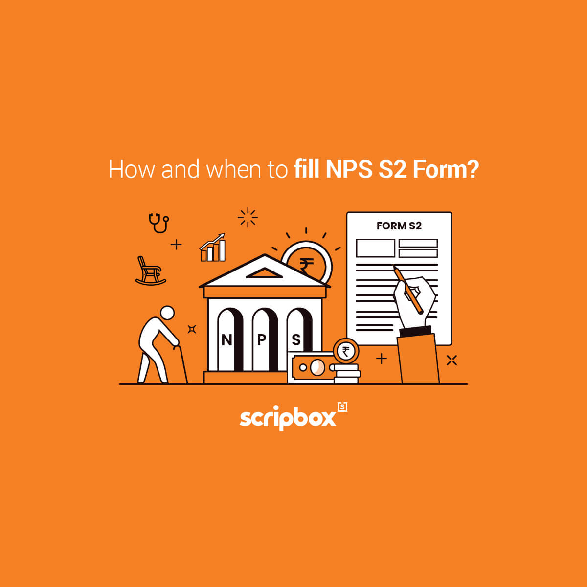 NPS S2 Form : Procedure, Purpose, and FAQs | Scripbox